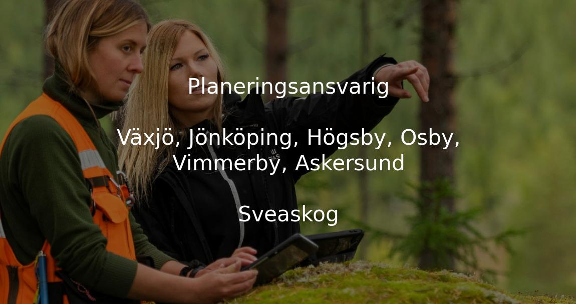 Sveaskog söker Planeringsansvarig till region Götaland